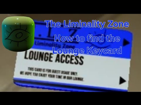 The Liminality Zone: How to find the Lounge Keycard (Ground Floor ...