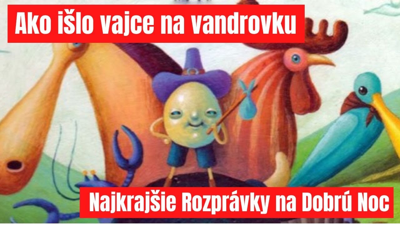 Ako išlo Vajce na Vandrovku | Hovorené Rozprávky | Audio Rozprávky pre ...