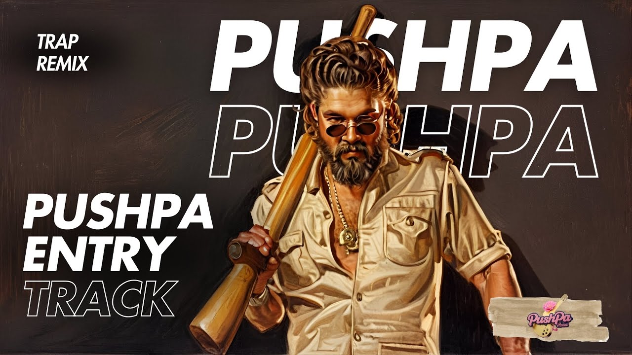 Pushpa Entry Track Remix | Allu Arjun’s Powerful Background Music ...