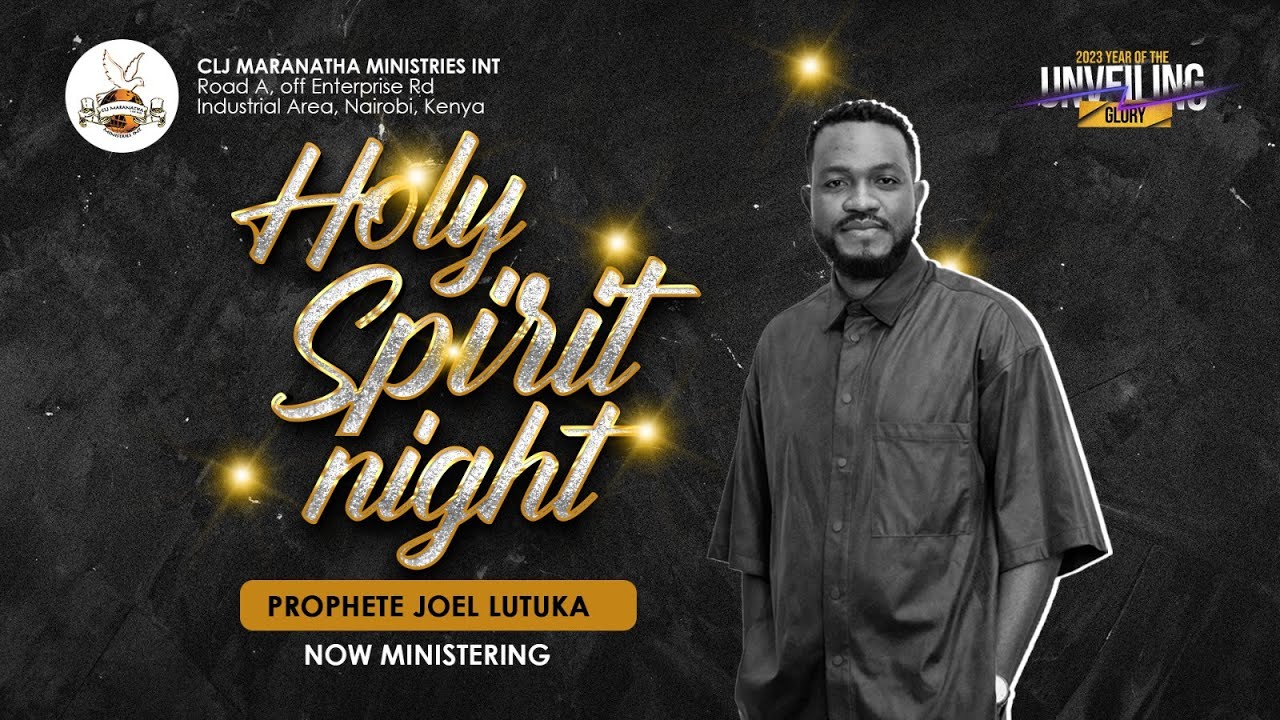 HOLY SPIRIT NIGHT 10TH NOV, 2023 | CLJ MARANATHA MINISTRIES INT- KENYA ...