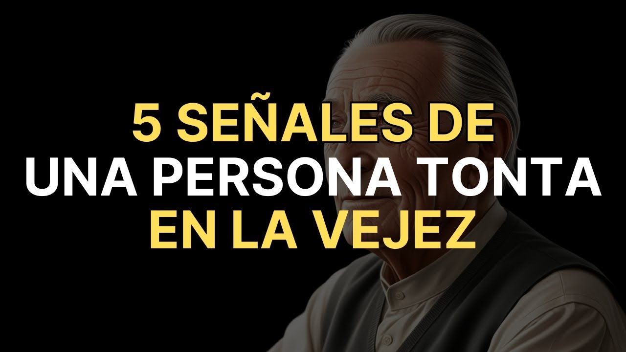 5 señales de una persona tonta en la vejez - YouTube
