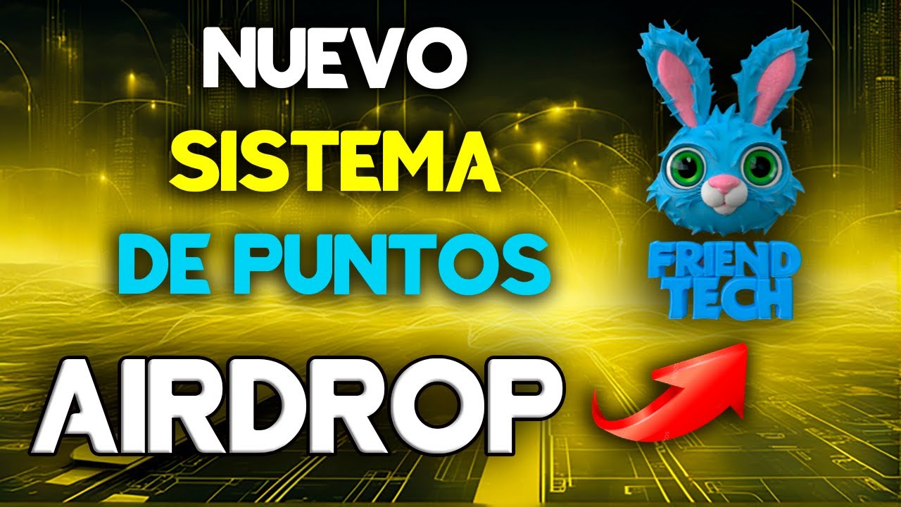 FRIEND TECH - AIRDROP - REVOLUCION WEB3 - NOVEDADES PUNTOS - YouTube