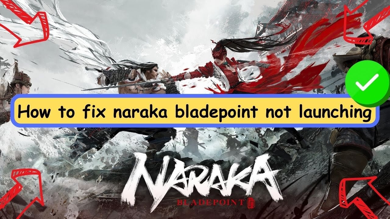 How To Fix Naraka Bladepoint Not Launching, Black Screen, Not Opening ...