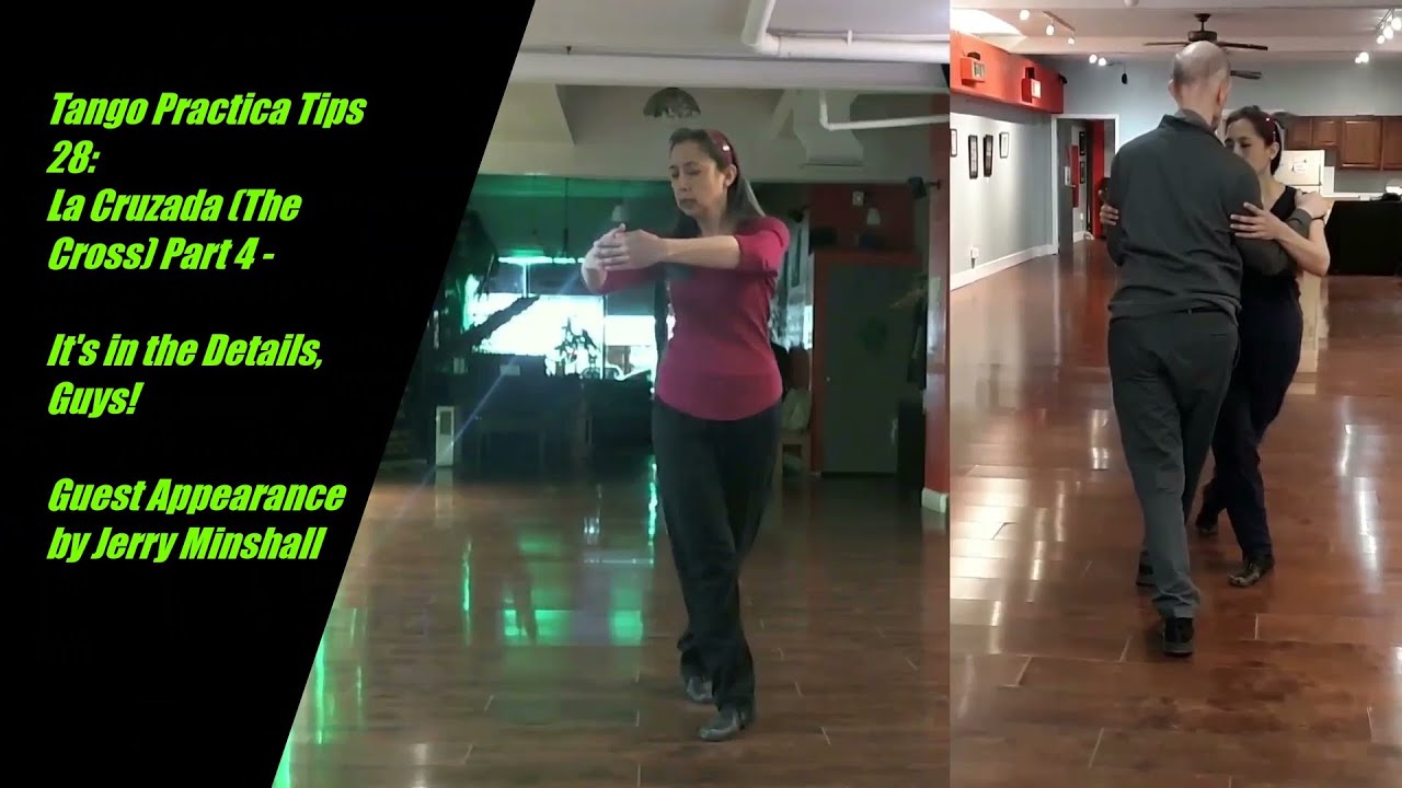 Tango Practica Tips 28: La Cruzada (The Cross) Part 4 - It's in the Details, Guys! - YouTube