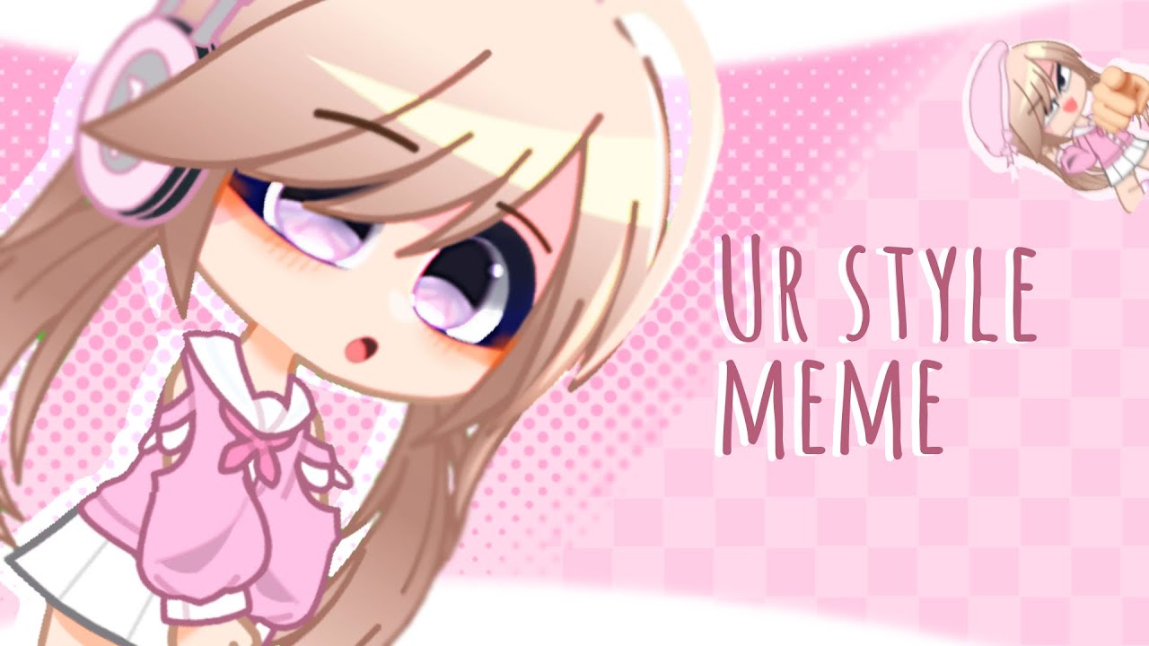 Ur style meme💗⭐️ || GACHA animation meme - YouTube
