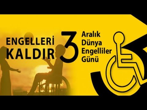 3 ARALIK DÜNYA ENGELLİLER GÜNÜ