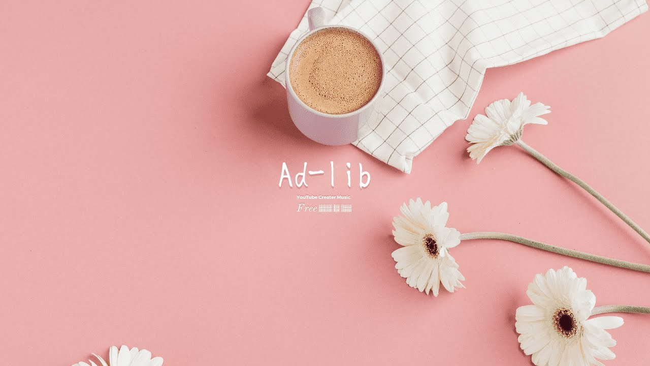 No Copyright Music『Ad-lib』[Chill / Gentle / cafe music / Comfortable ...