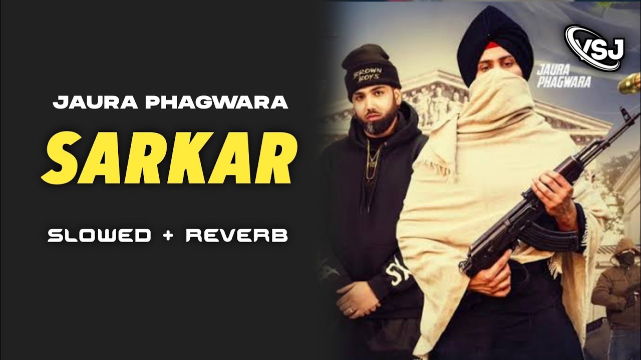 Sarkar - Jaura Phagwara (Lofi) - YouTube