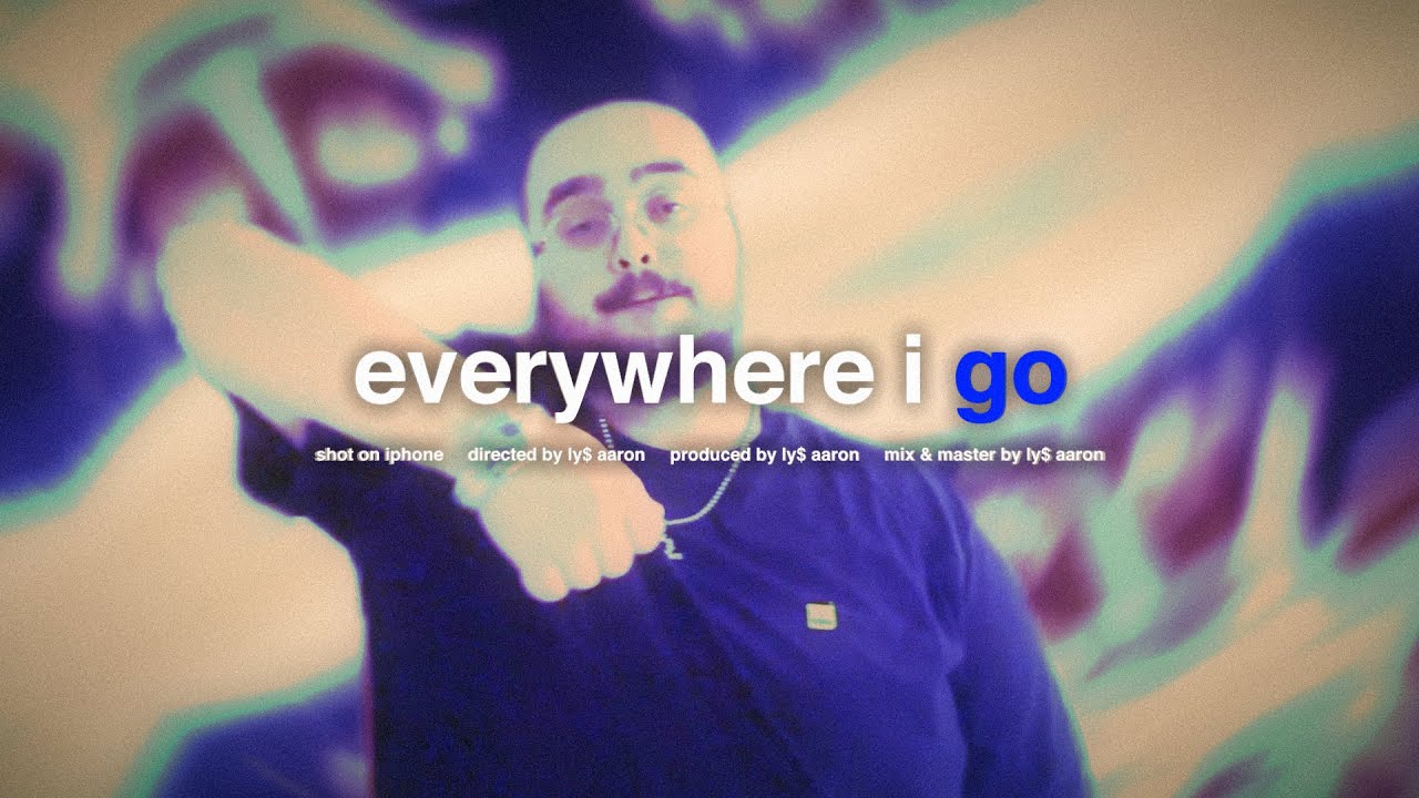 LY$ AaroN - everywhere i go (Official Music Video) - YouTube