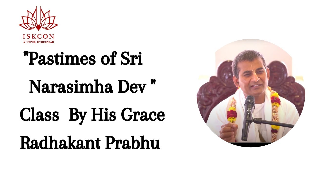 "Pastimes of Sri Narasimha Dev "Class By His Grace Radhakant Prabhu ...