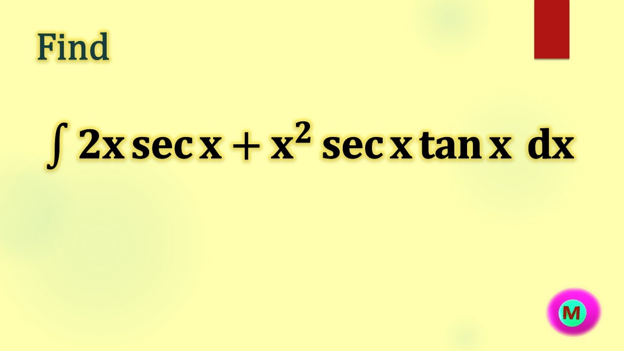 Integral 2xsec x+ x^2 sec x tan x📚📕📖🖋 - YouTube
