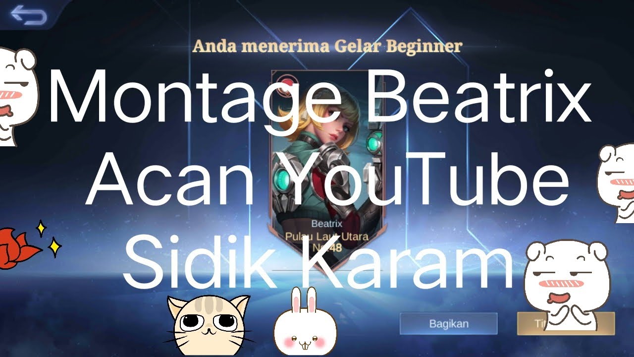Montage Beatrix Acan Youtube Sidik Karam #mobilelegends @lordmomo021 @sidikkaram2048 - YouTube