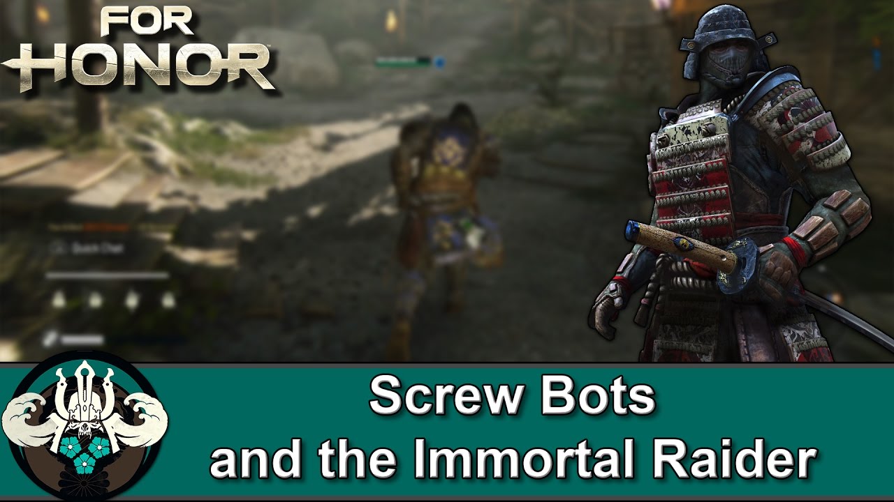 For Honor | Screw Bots and the Immortal Raider - Samurai Orochi ...