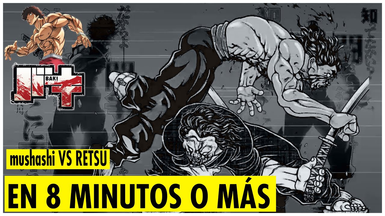 ⛔️BAKI DOU, MUSHASHI MIYAMOTO VS RETSU. RESUMEN/// En 8 Minutos O Mas ...