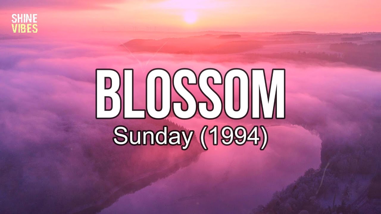 Sunday (1994) - Blossom (Lyrics) | I'm runnin' wild in the pharmacy ...