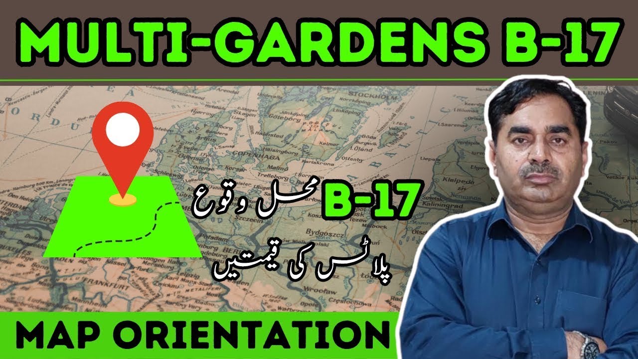 B-17 Multi Gardens Islamabad || Complete Map Orientation || Plot Rates ...