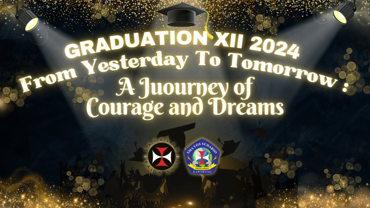 Graduation XII 2024 SMA YOSUKA "From Yesterday to Tomorrow: A Journey ...