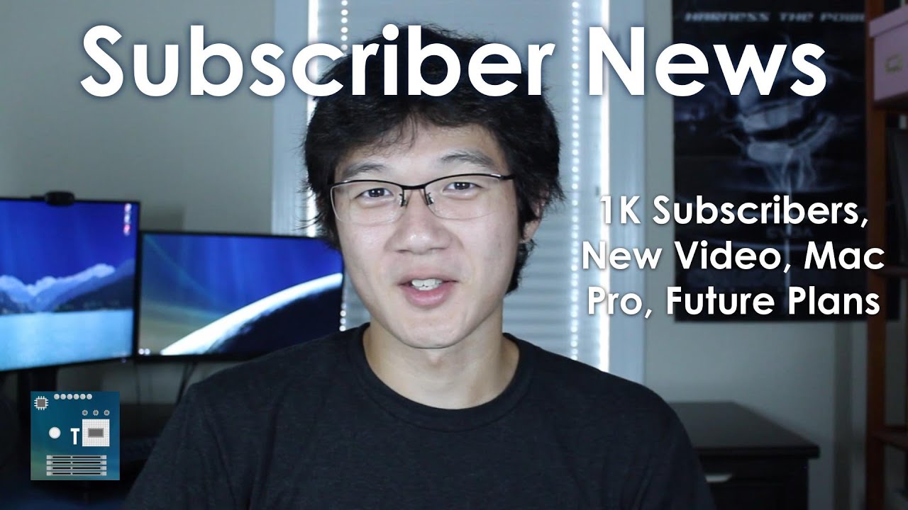 Subscriber News 11 August 2023: 1000 Subscribers, New Video, Mac Pro, Future Plans - YouTube