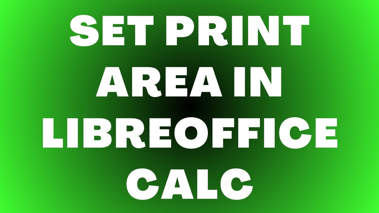 How to Set Print Area in LibreOffice Calc | 2 Methods - YouTube
