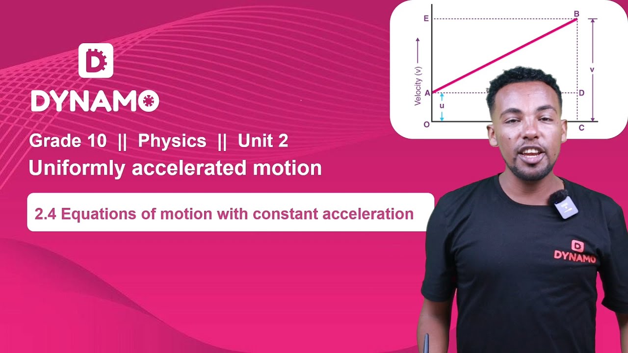 Grade 10 || Physics || Unit 2 || Part 6 || 2.4 Equation of motion with ...
