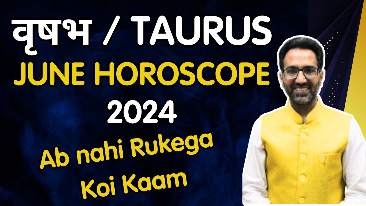 Vrishabh Rashi June 2024 | TAURUS Horoscope June | Vrish rashi ...
