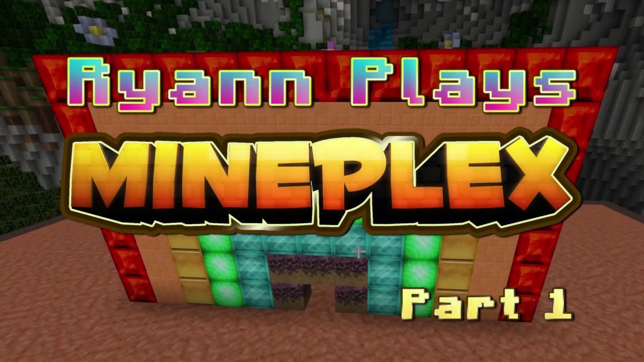 Ryann Plays Minecraft - Mineplex Edition #1 - YouTube