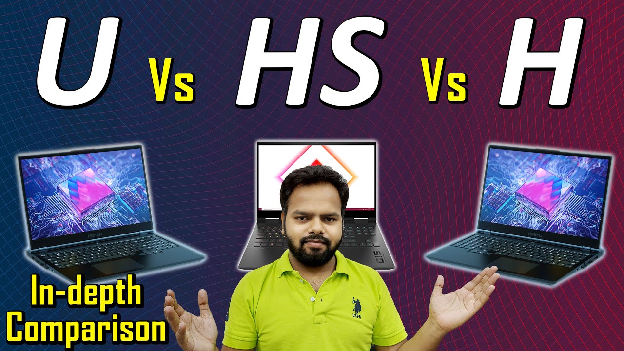 U Vs HS Vs H Series Processors | Gaming Laptop Vs Normal Laptop | u vs ...