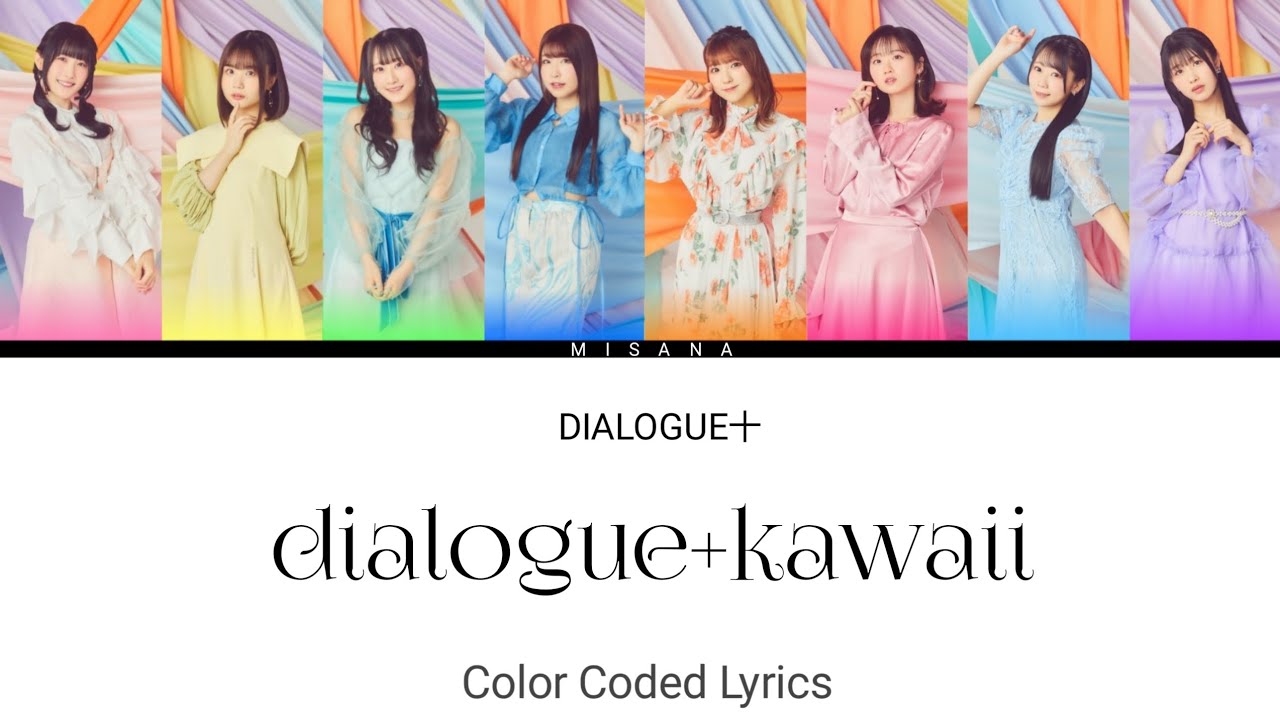 DIALOGUE+ - dialogue+kawaii | Color Coded Lyrics (KAN/ROM/ENG/INDO ...