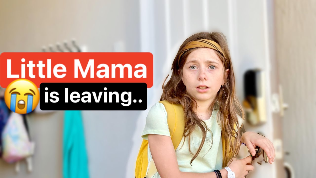 Little Mama is leaving..😭 - YouTube