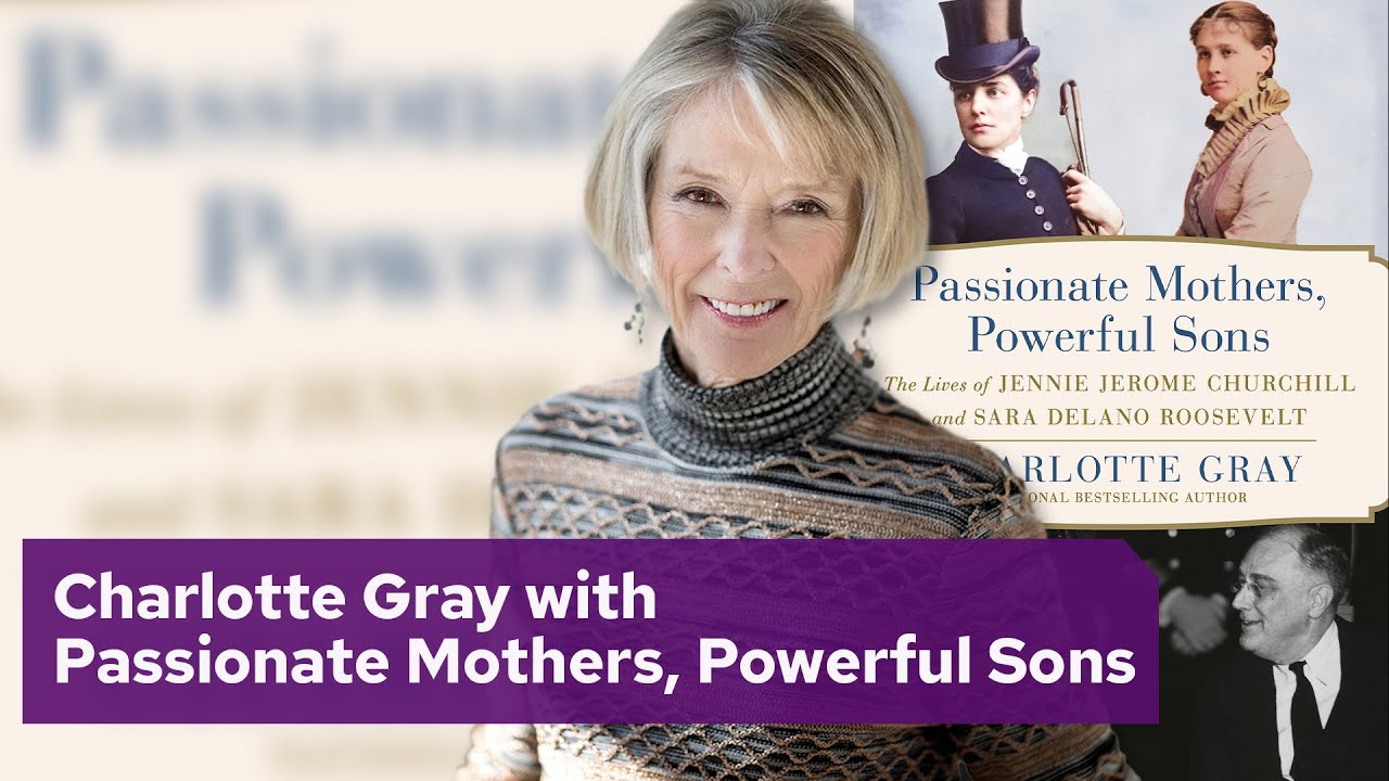 Charlotte Gray with "Passionate Mothers, Powerful Sons" - YouTube