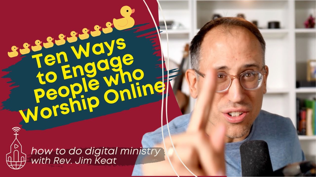 Ten Ways to Engage People who Worship Online - YouTube