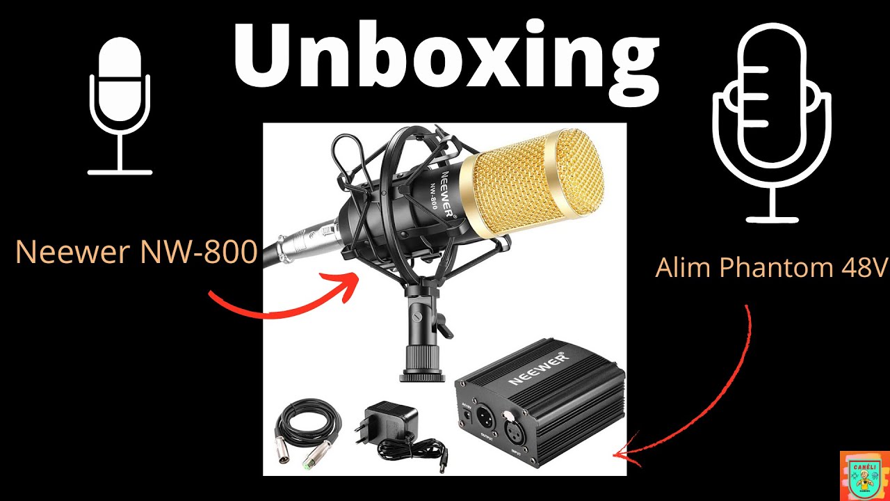 unboxing Neewer NW-800 + Alimentation Phantom 48V [FR] - YouTube