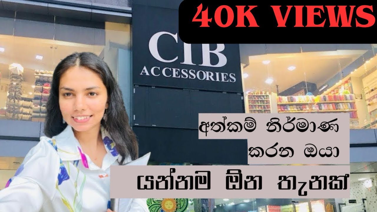 Handmade item කරන ඔයාල යන්නම ඕන තැනක් | CIB Accessory Center යමු 😍 # ...