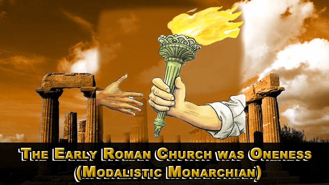 The Early Roman Church Was Oneness (Modalistic Monarchian), Response to ...