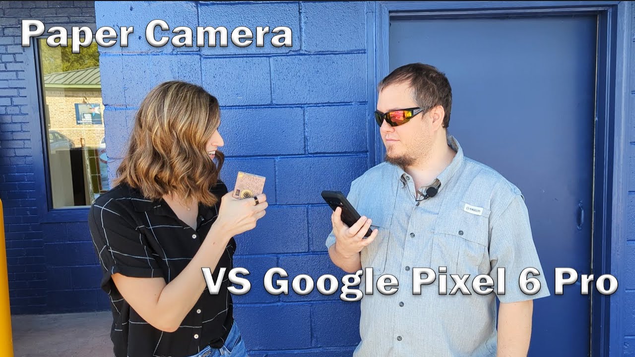 Paper Camera and Pro Photographer VS Google Pixel 6 Pro and Husband ...