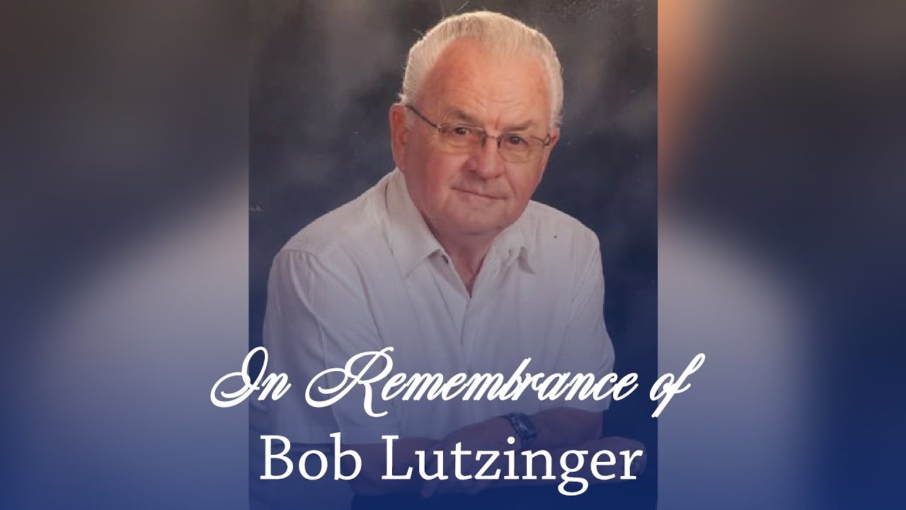 In Remembrance of Bob Lutzinger | Remembrance Service - YouTube