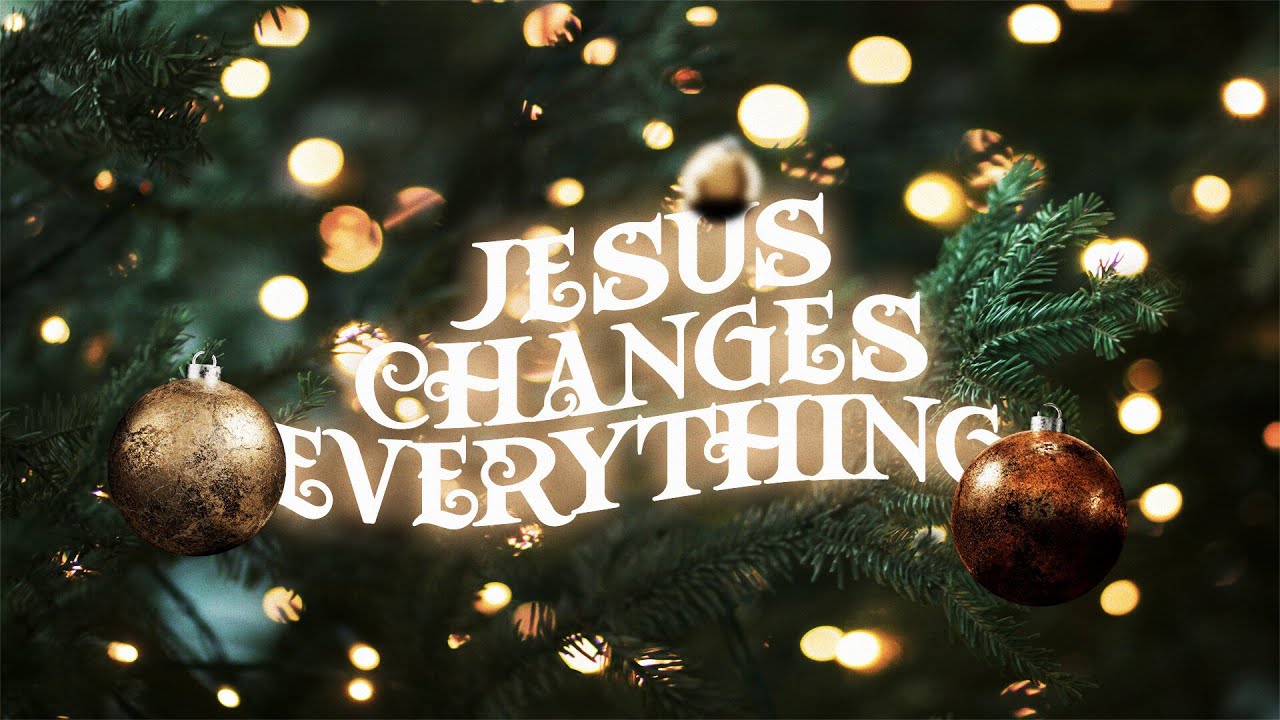 Jesus Changes Everything - Week 2 - YouTube