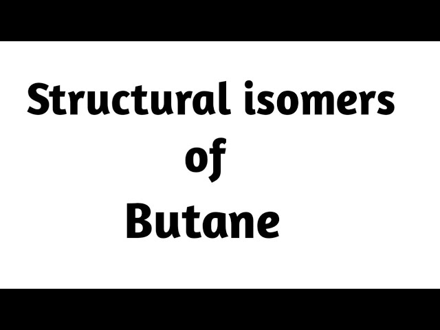 Structural Isomers Of Butane