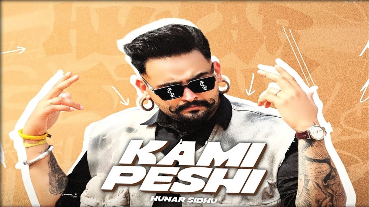 Kami Peshi Song - Hunar Sidhu|Street Boy|Jay Virk|Hunar Sidhu New Song ...