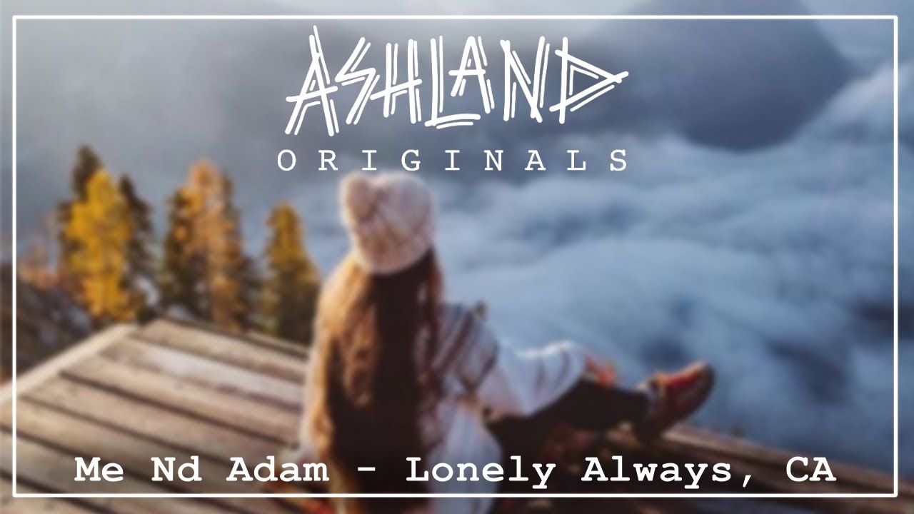 Me Nd Adam - Lonely Always, CA - YouTube