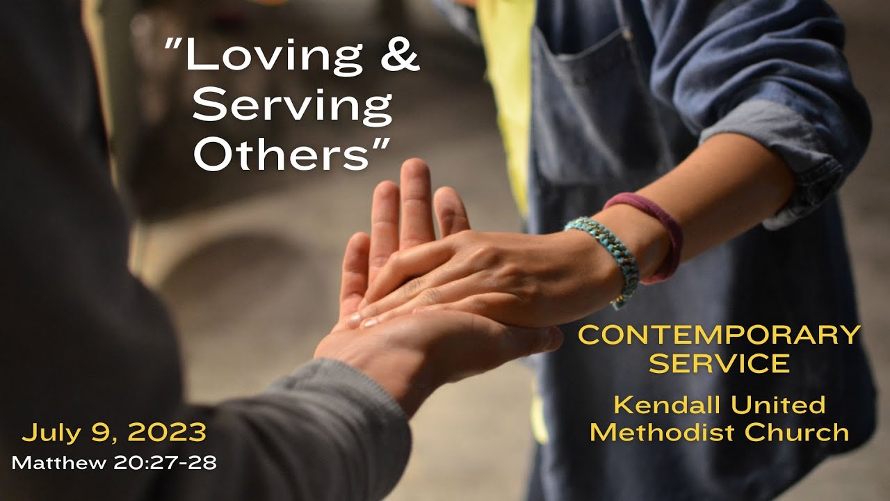 Loving and Serving Others - Contemporary Service 07-9-23 - YouTube