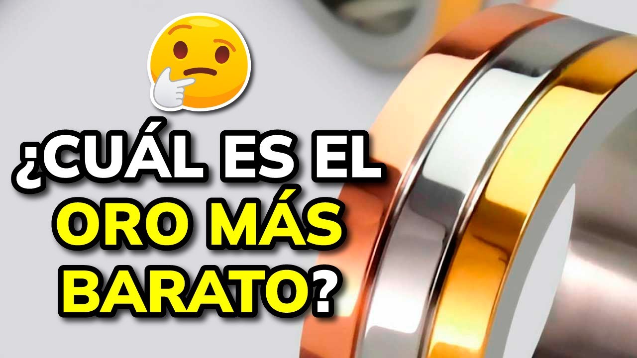¿CUÁL ES EL ORO MÁS BARATO? - YouTube
