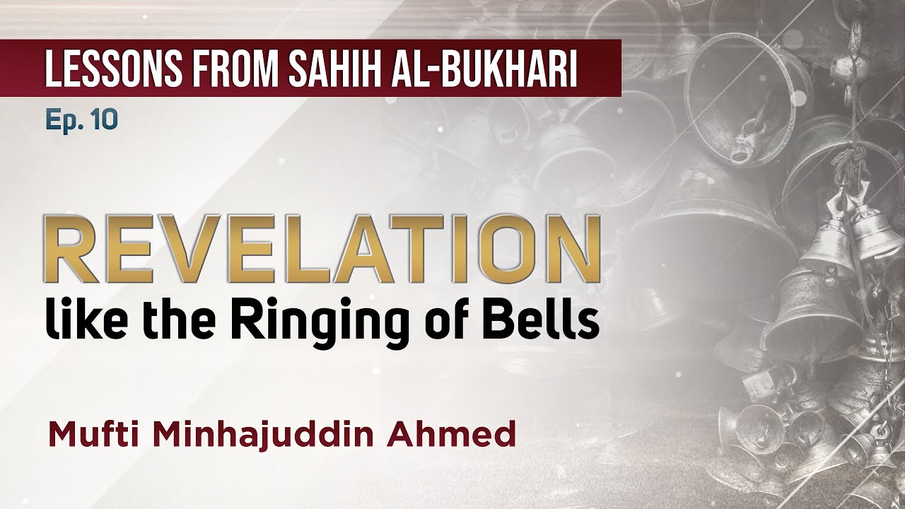 Revelation like Ringing of Bells | Lessons from Sahih Al-Bukhari - Ep ...