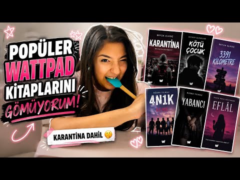 Popüler Wattpad Kitaplarını GÖMÜYORUM! 😭📚 (Karantina Dahil)
