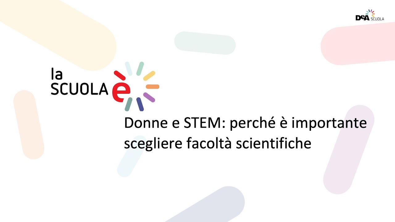 Donne e STEM: perché è importante scegliere facoltà scientifiche - YouTube