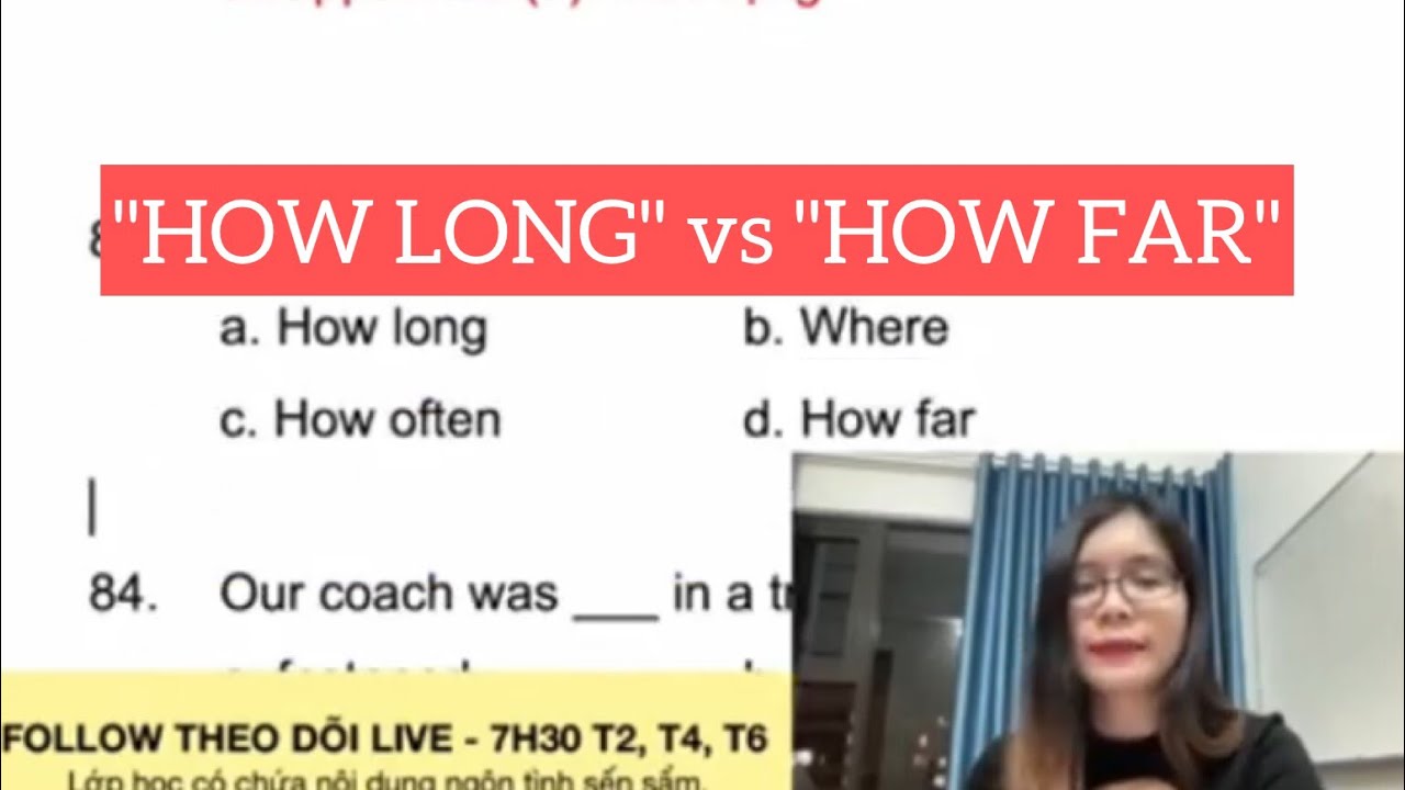 ÔN THI ĐẠI HỌC TIẾNG ANH || Bài 17: HOW LONG vs HOW FAR - YouTube