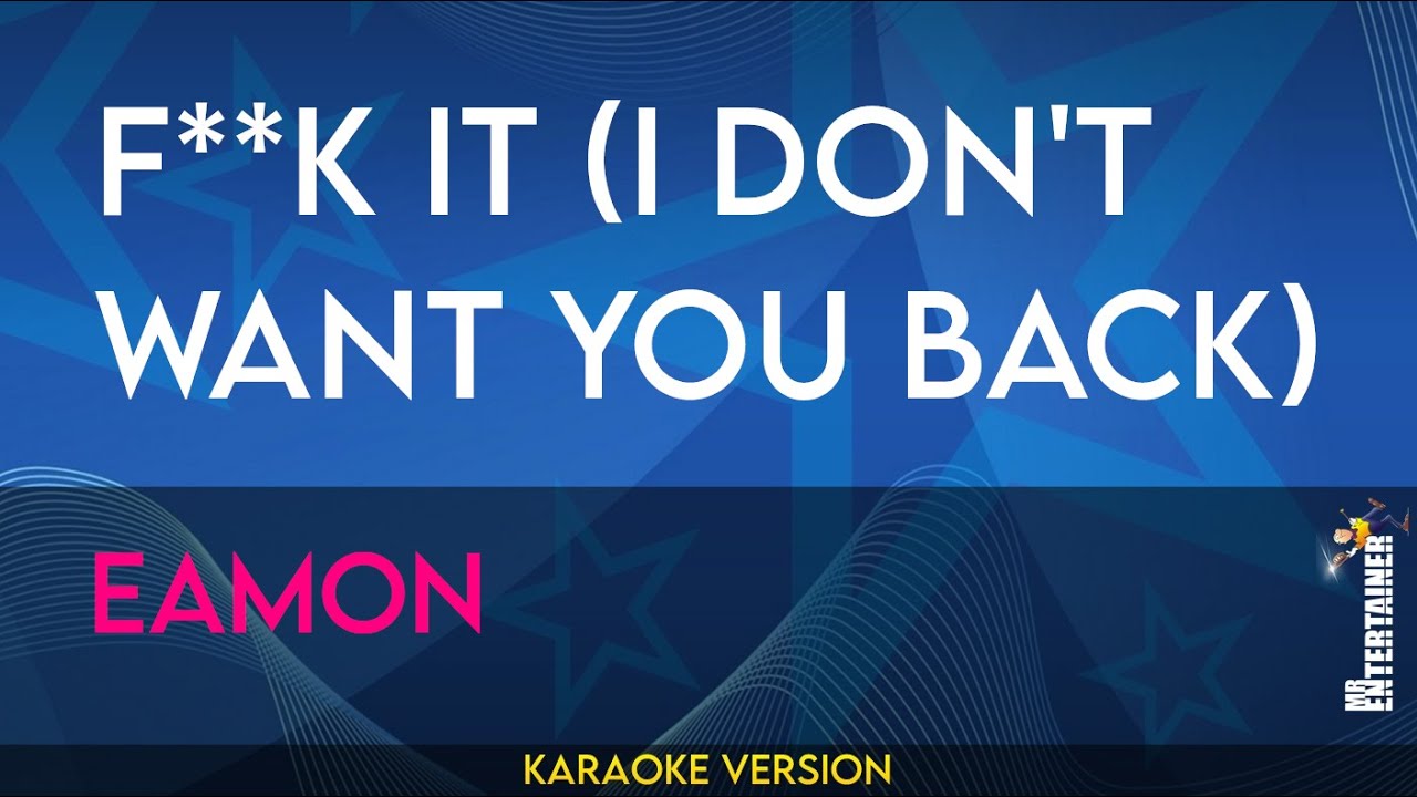 F..k It (I Don't Want You Back) - Eamon (KARAOKE) - YouTube