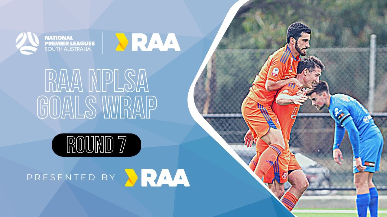 RAA NPLSA Goals Wrap 2023 | RD7 | Presented by RAA - YouTube