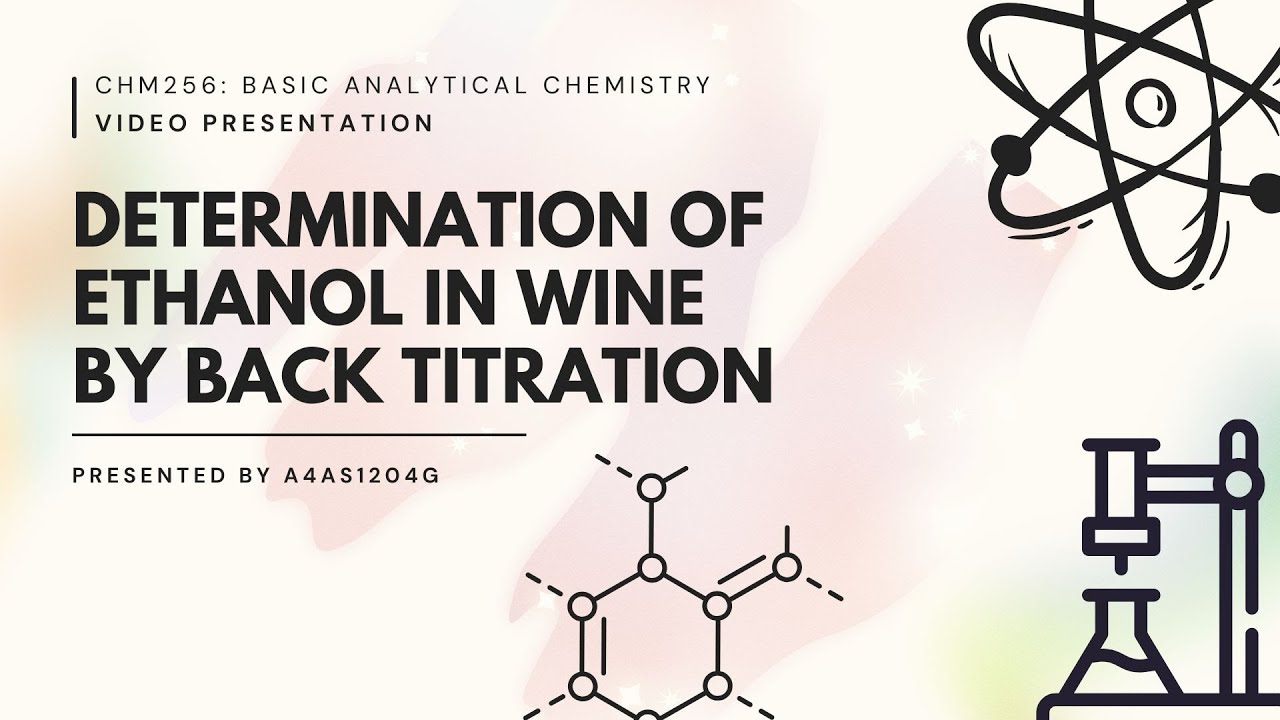 CHM256: DETERMINATION OF ETHANOL IN WINE BY BACK TITRATION - YouTube