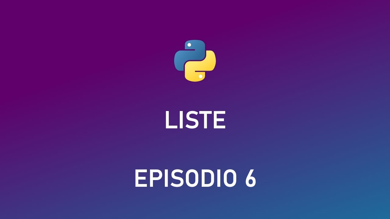 Liste | Fondamentali di Programmazione con Python - YouTube